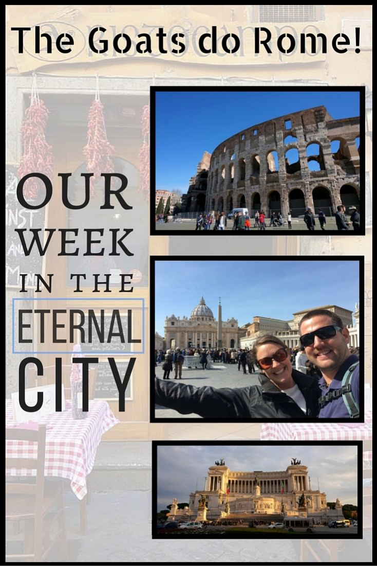 Visiting Rome: Our Week in The Eternal City - Goats On The Road