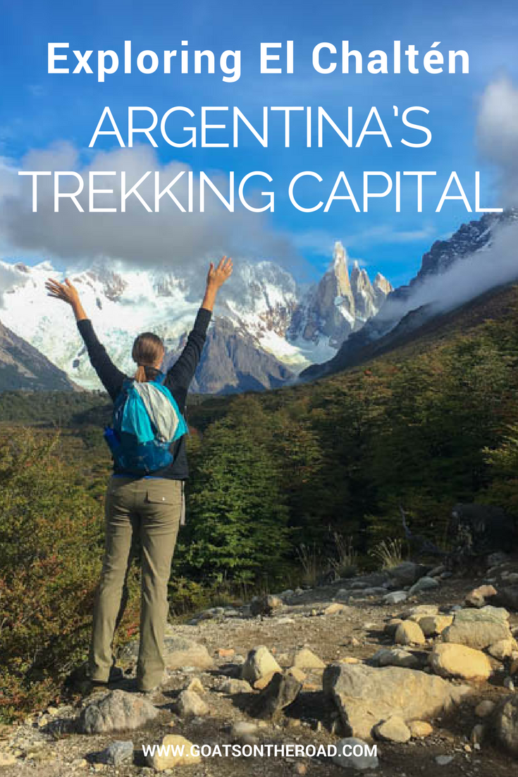 Exploring El Chaltén - Argentina's Trekking Capital - Goats On The Road