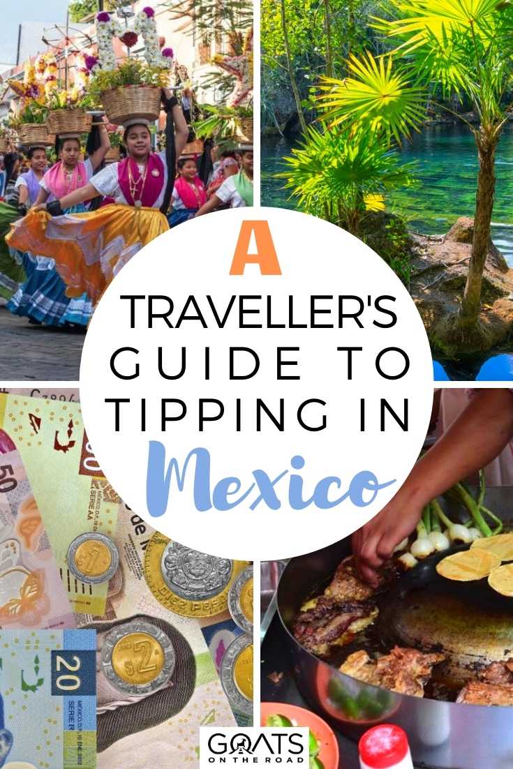 Tipping in Mexico: A How-To Guide For Travellers - Goats On The Road
