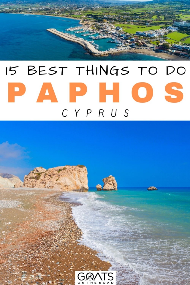 15 Best Things To Do in Paphos, Cyprus - Goats On The Road