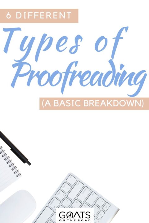 6 Types of Proofreading Explained (What's the Difference?)