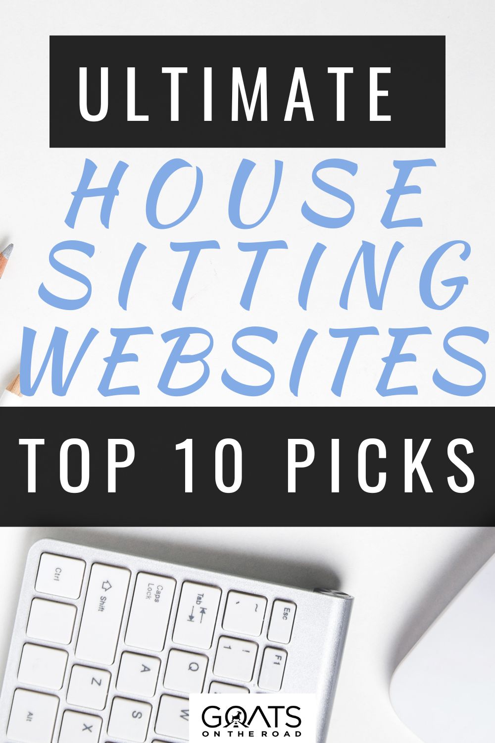 10 Best House Sitting Websites - Goats On The Road